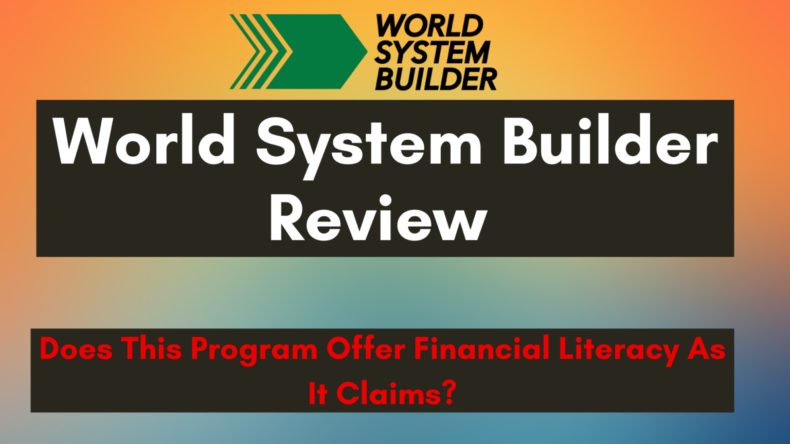 World System Builder Review – Is This Program Legit?