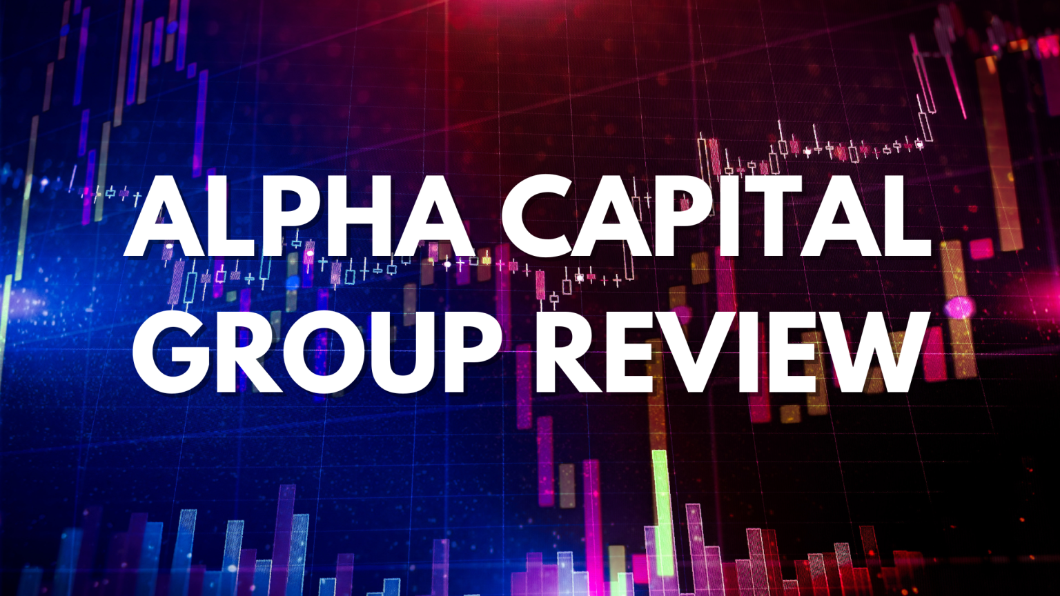 Alpha Capital Group Prop Firm Review – A Scam Or Legit?
