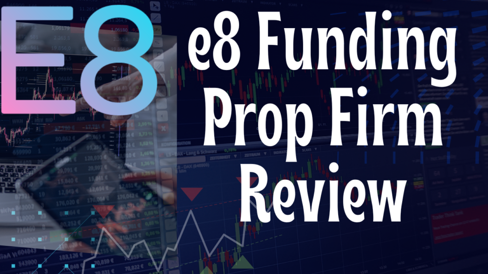 e8 Funding Prop Firm Review – A Scam Or Legit?