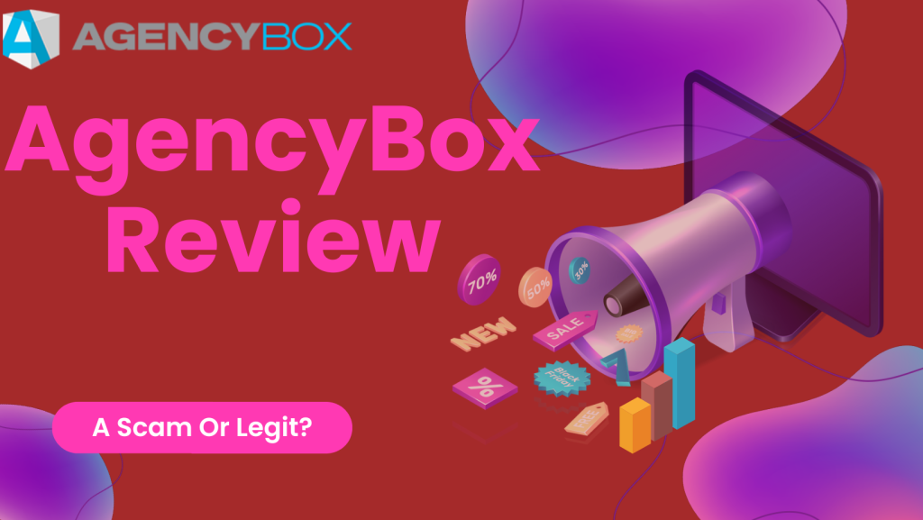 AgencyBox Review – Legit Or A Scam? Truth Revealed!